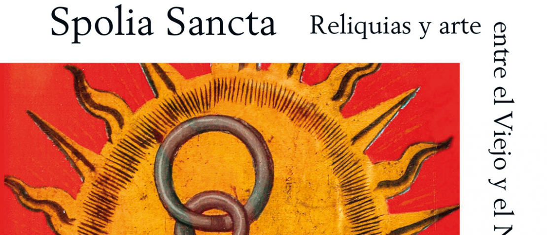 Presentación de Spolia Sancta - Reliquias y arte entre el Viejo y el ...